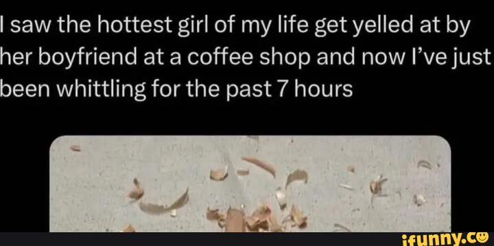 Whittling memes. Best Collection of funny Whittling pictures on iFunny