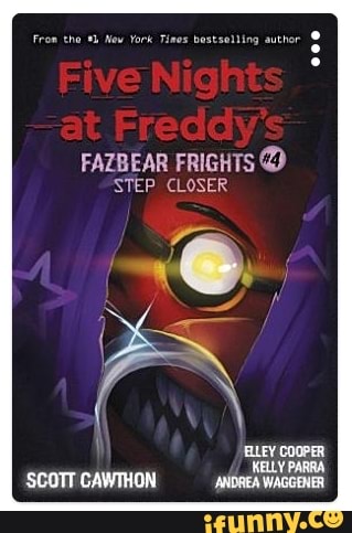 FAZBEAR FRIGHTS STEP CLOSER - iFunny
