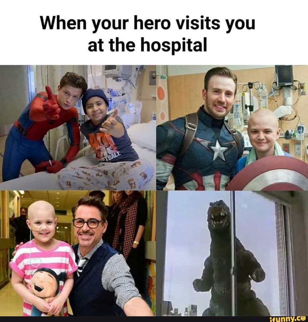When your hero visits you at the hospital - iFunny