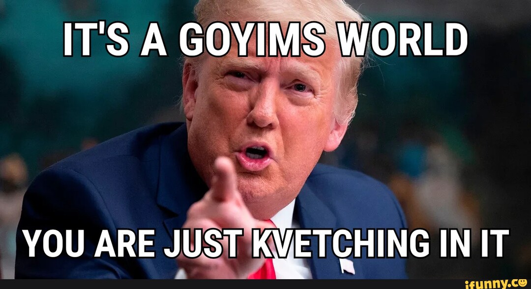 Kvetching memes. Best Collection of funny Kvetching pictures on iFunny