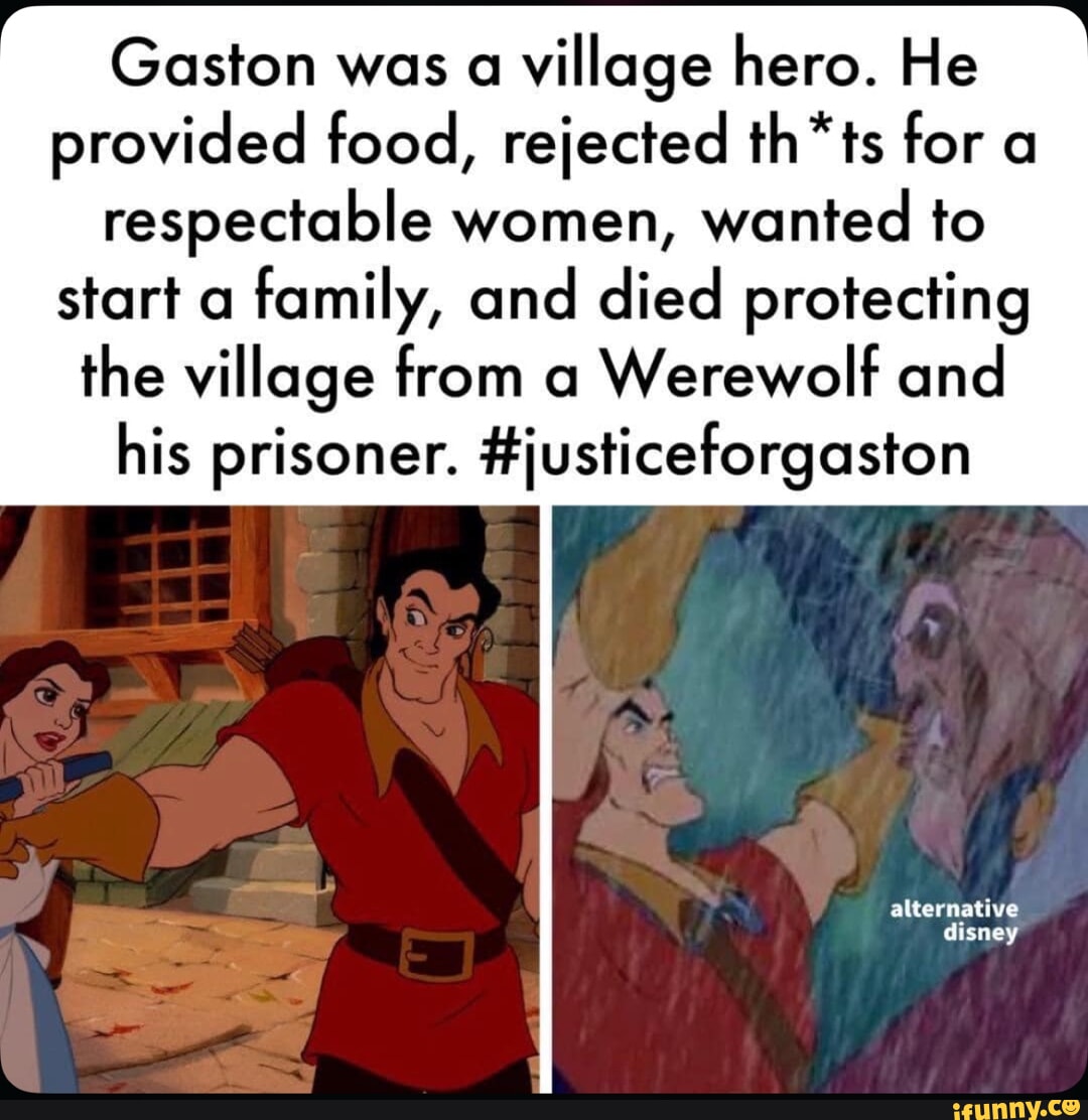 Gaston was a village hero. He provided food, rejected th*ts for a ...