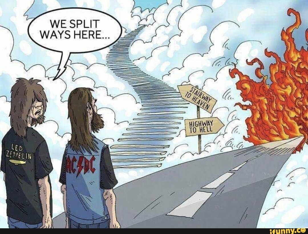 This is the Rock and Roll crossroads - WE SPLIT WAYS HERE... OW SS ...