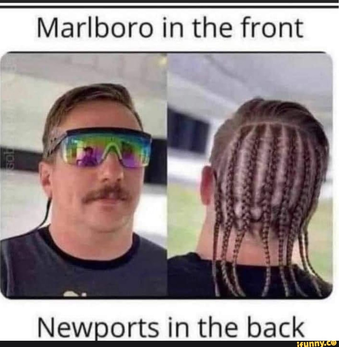 Marlboro in the front Newports in the back - iFunny Brazil