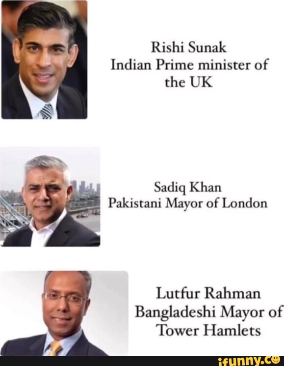 Rishi Sunak Indian Prime minister of the UK Sadiq Khan Pakistani Mayor ...
