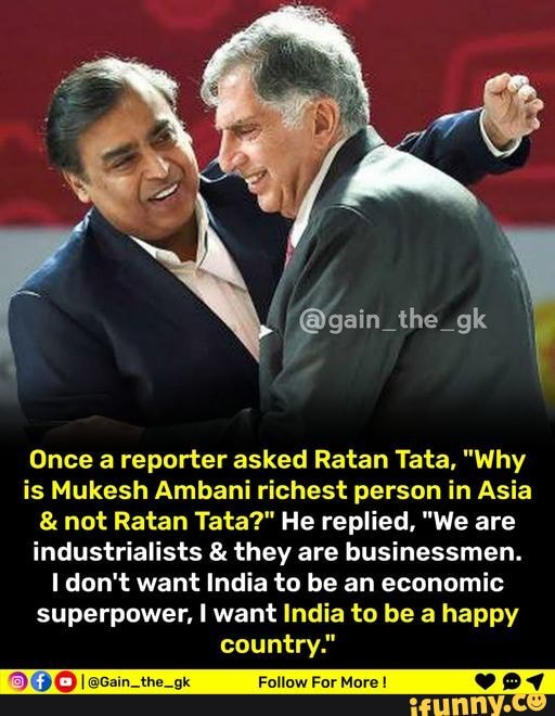 { @gain the_gk Once a reporter asked Ratan Tata, "Why is Mukesh Ambani ...