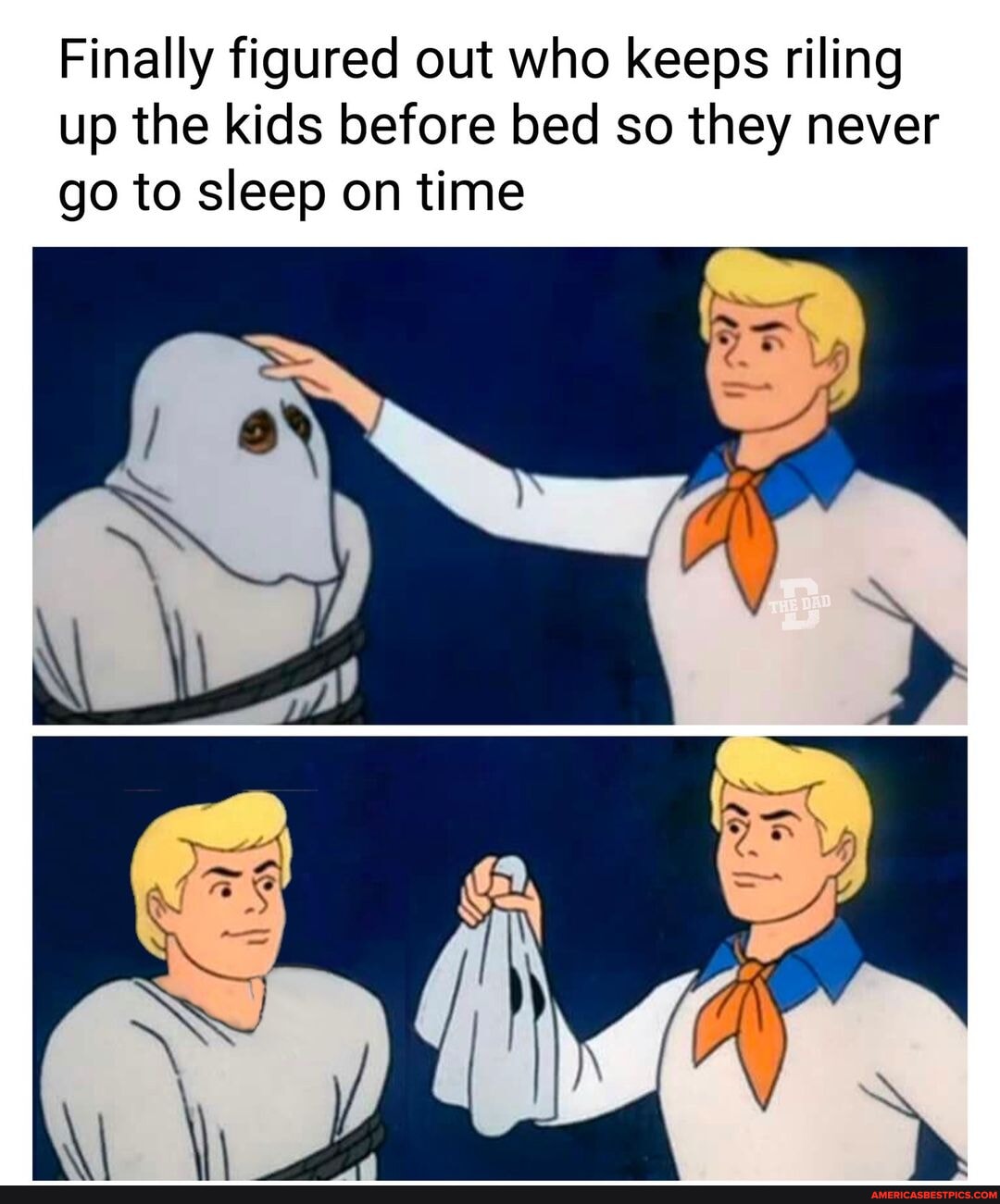 *overdramatic gasp* - Finally figured out who keeps riling up the kids ...