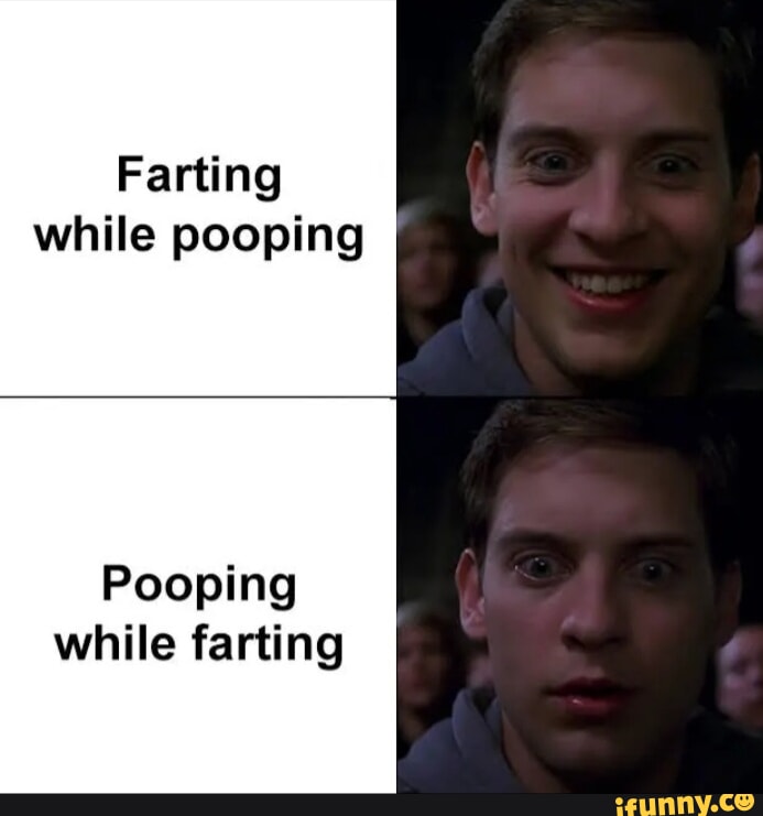 Farting while pooping I Pooping while farting - iFunny