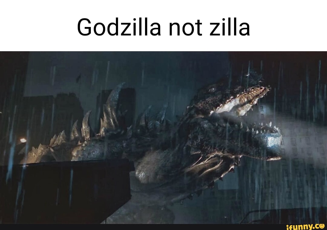 Zilla memes. Best Collection of funny Zilla pictures on iFunny