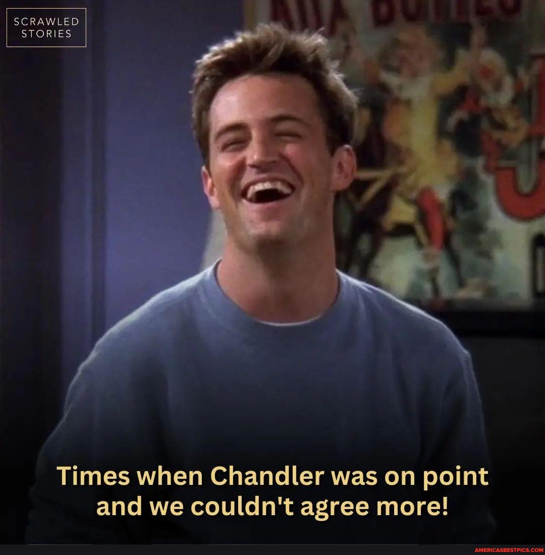 Turns out, there's a pinch of Chandler in all of us. Rest easy, dearest ...