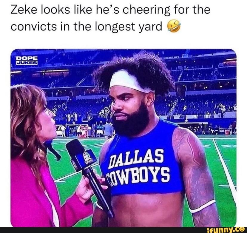 Zeke looks like he's cheering for the convicts in the longest yard AS ...