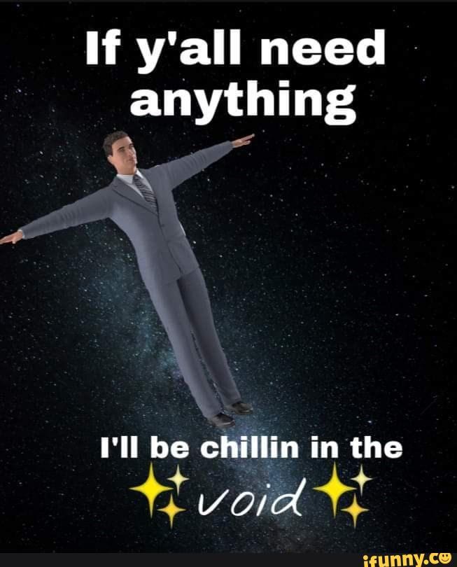 Into_the_void memes. Best Collection of funny Into_the_void pictures on ...
