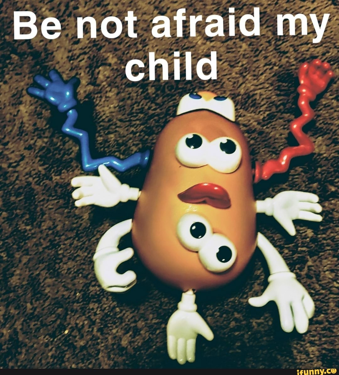 Be not afraid my child - iFunny