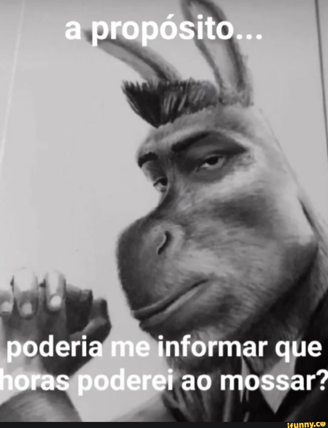 A proposito... poderia me informar que horas poderei ao mossar ...