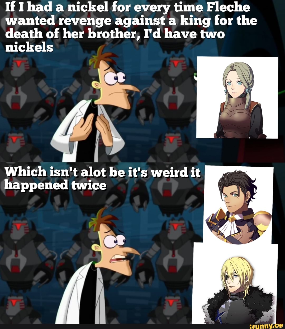 If I had a nickel for every time Fleche wanted revenge against a king ...