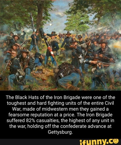 The Black Hats of the Iron Brigade were one of the toughest and hard ...