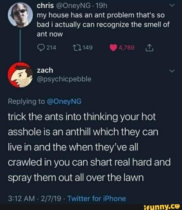 Chris @OneyNG - v my house has an ant problem that's so bad i actually ...