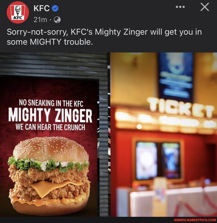KFC Sorry-not-sorry, KFC's Mighty Zinger will get you in some MIGHTY ...