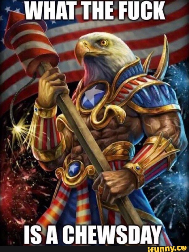 Chewsday memes. Best Collection of funny Chewsday pictures on iFunny