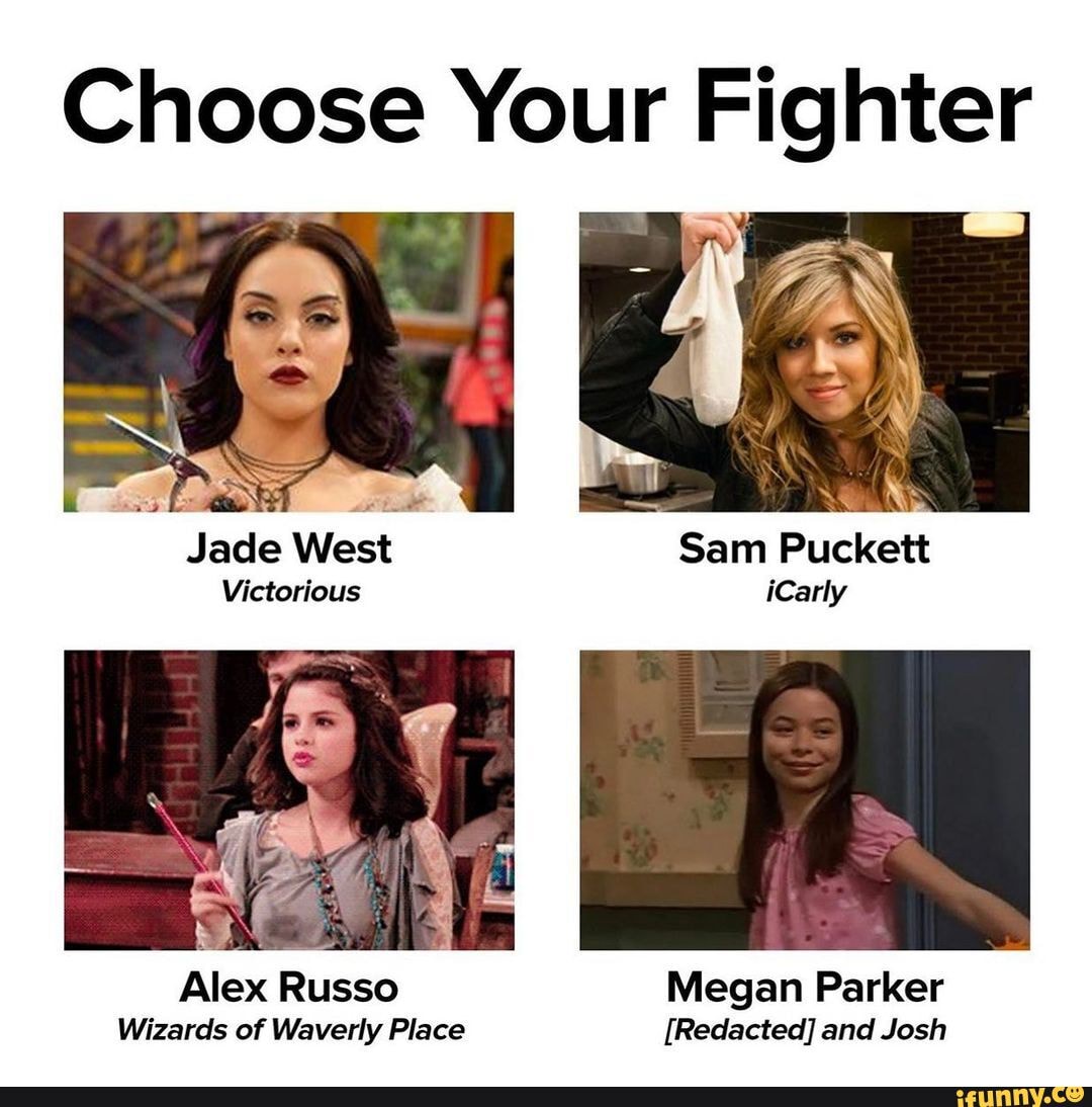 Choose Your Fighter Jade West Sam Puckett Victorious iCarly Alex Russo ...