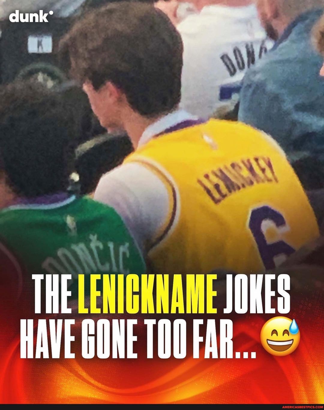 Dunk' IHE JOKES HAVE GONE TOD FAR... - America’s best pics and videos