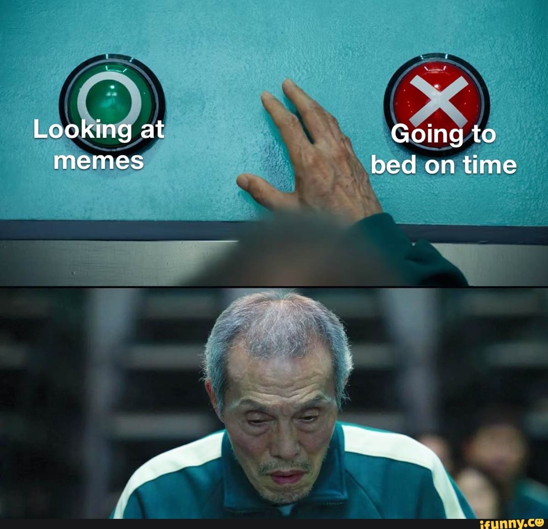 Looking at Going to memes bed on time - iFunny