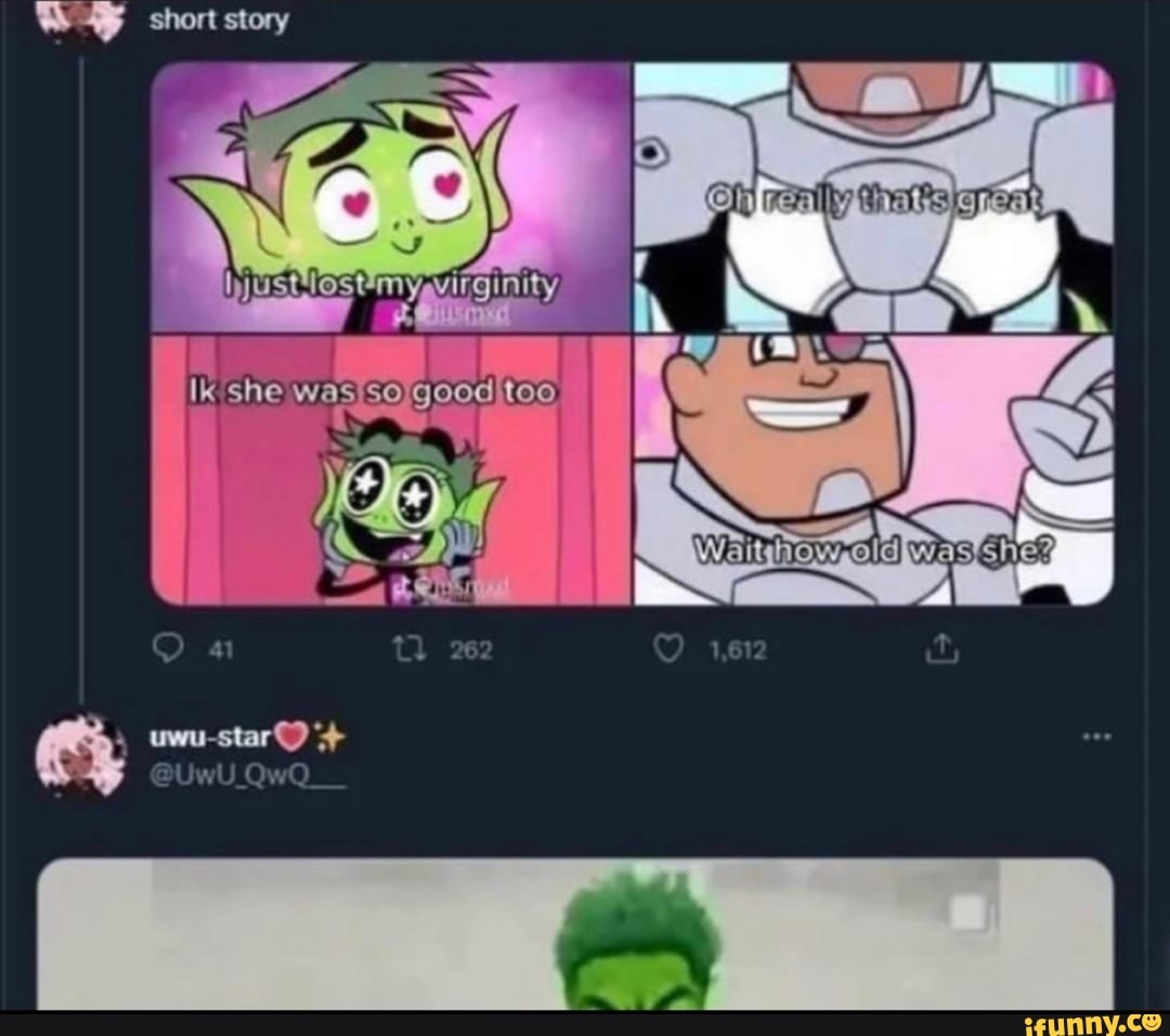 Short story she was too uwu-star@ I she? - iFunny