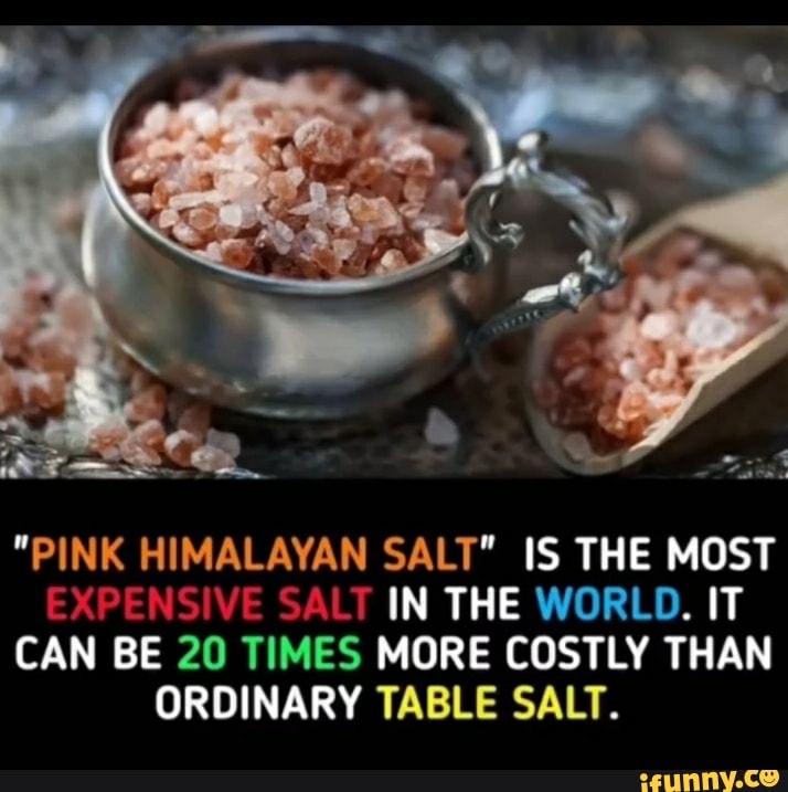 Le "PINK HIMALAYAN SALT" IS THE MOST EXPENSIVE SALT IN THE WORLD. IT ...