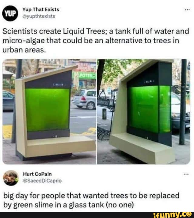 'Yup That Exists Scientists create Liquid Trees; a tank full of water ...