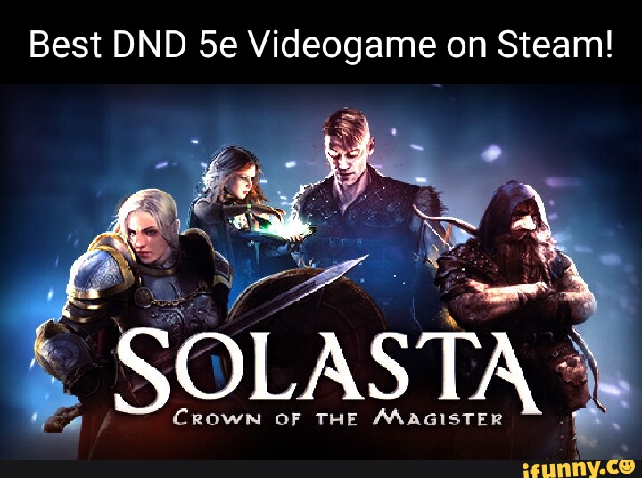 Best DND Videogame on Steam! CROWN OF THE AAAGISTER - iFunny Brazil
