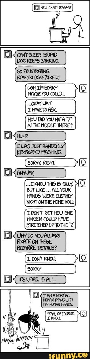 UGH, IM SORRY. MAYGE YOU COULD... OKAN, WAIT THAVE TO AGK. HOW DID YoU ...