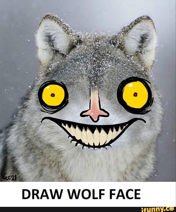 Drawwolfface memes. Best Collection of funny Drawwolfface pictures on ...