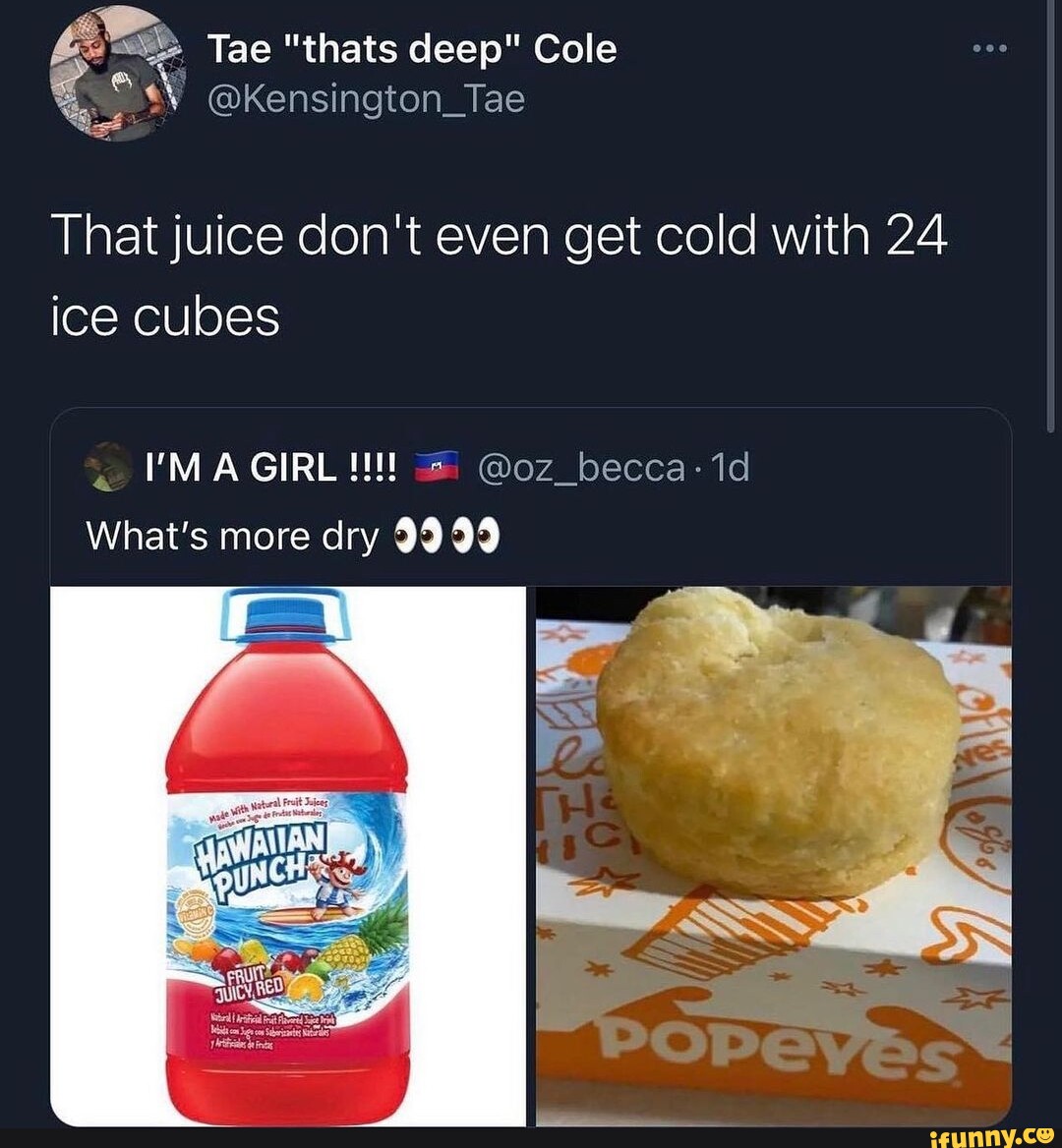 Tae "thats deep" Cole to: @Kensington_Tae That juice don't even get ...