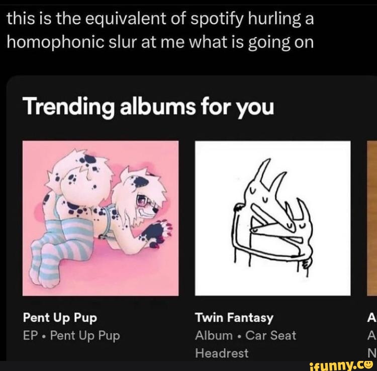 Rule - rule this is the equivalent of spotify hurling a homophonic slur ...