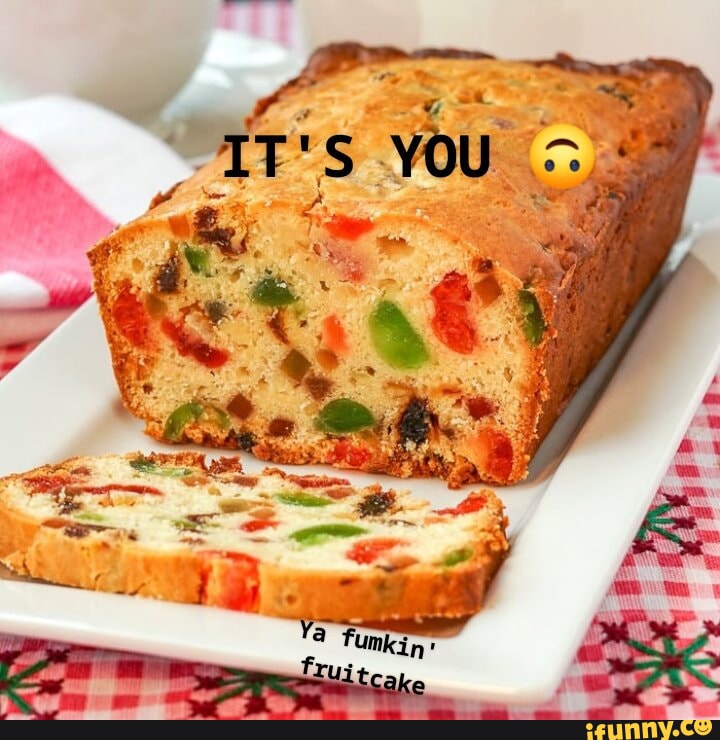 Fruitcake memes. Best Collection of funny Fruitcake pictures on iFunny