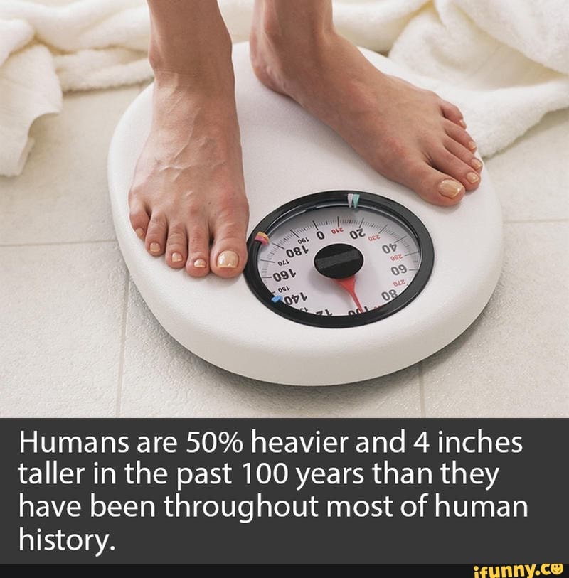 Humans are 50% heavier and 4 inches taller in the past 100 years than ...