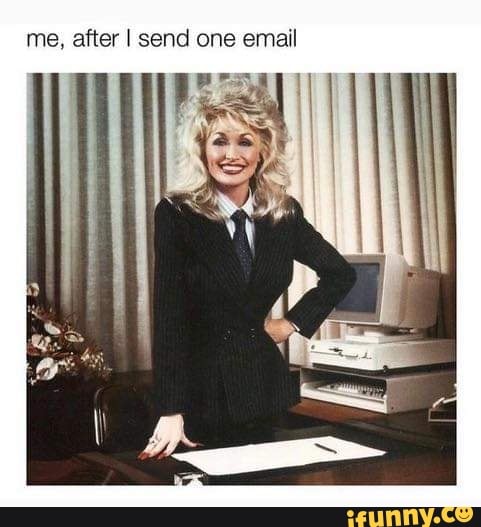 Me, after I send one email - iFunny