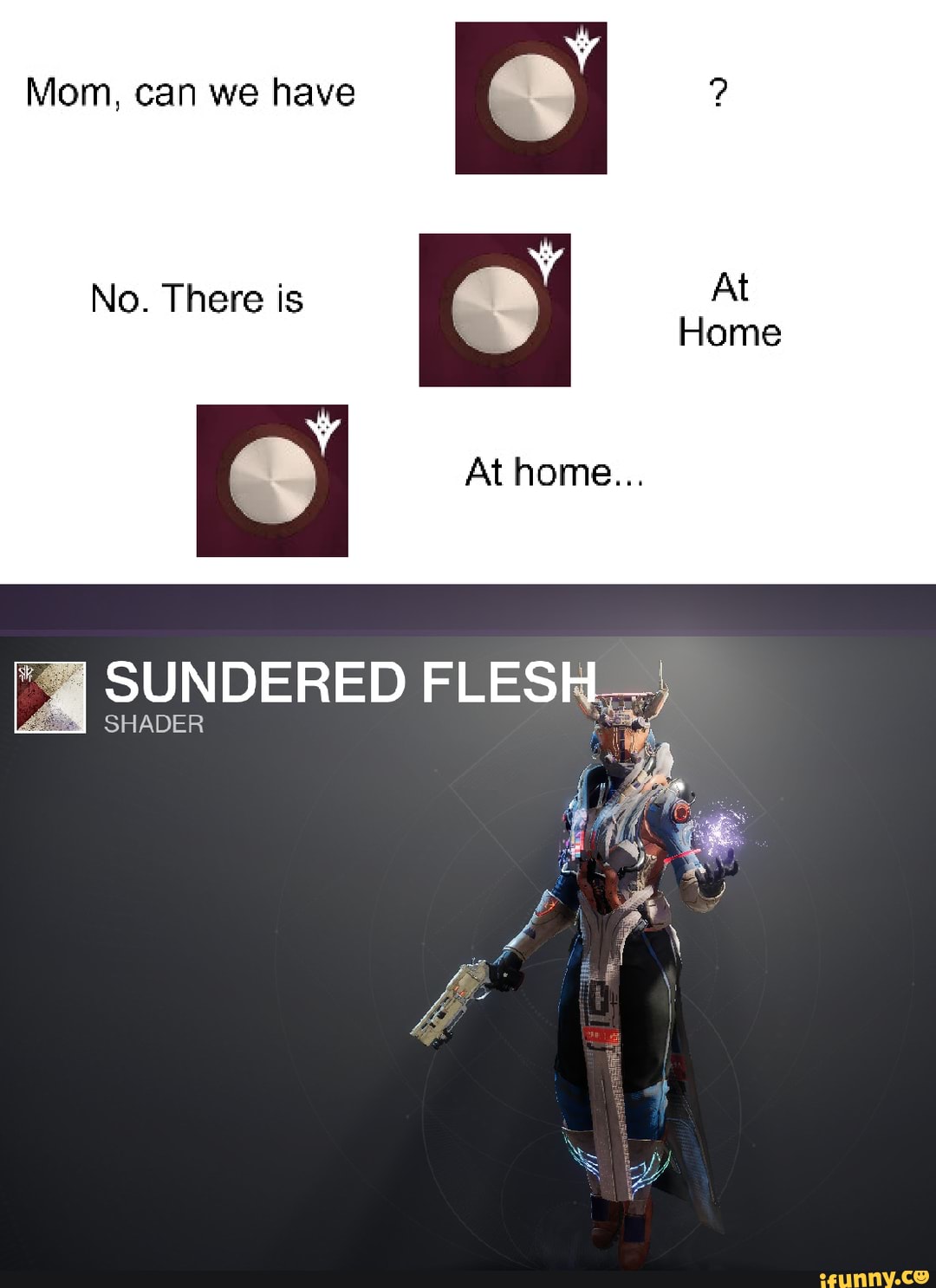 Mom, can we have No. There is At Home At home... I SUNDERED SHADER ...