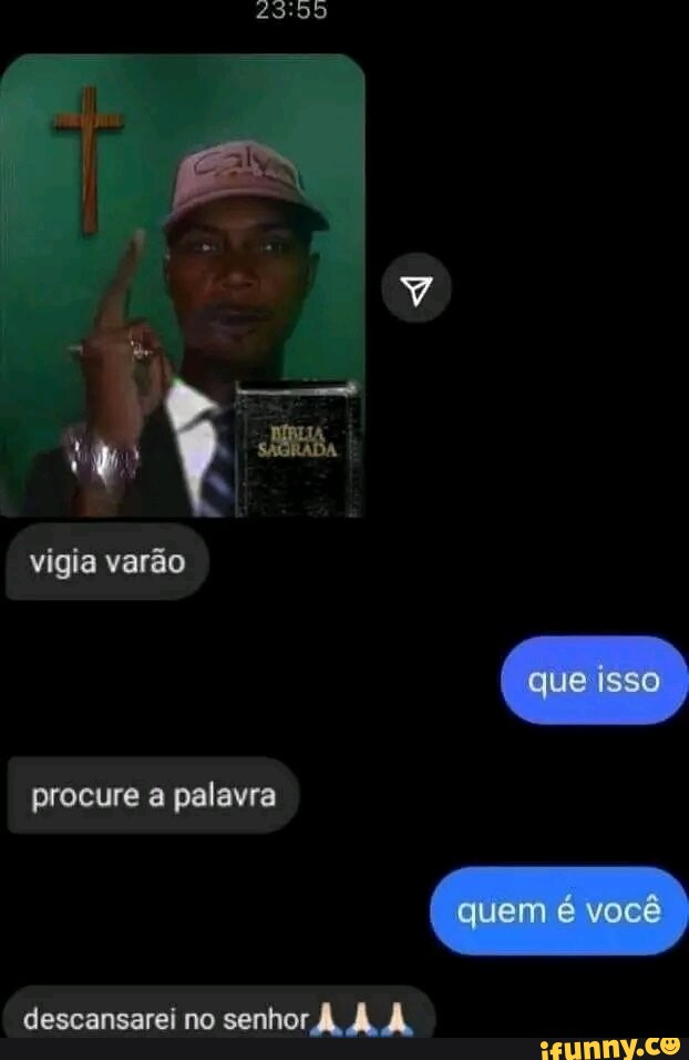 Vigia varão procure a palavra que isso quem é você descansarel no ...
