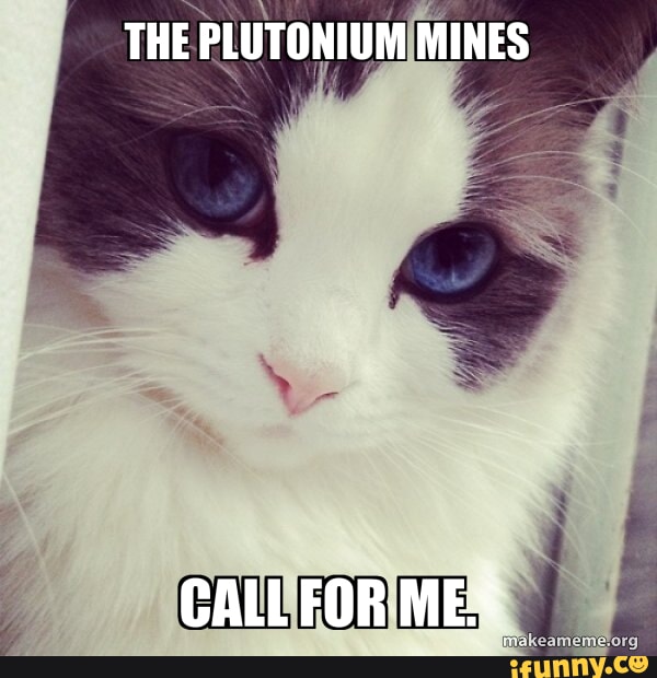 Plutonium memes. Best Collection of funny Plutonium pictures on iFunny
