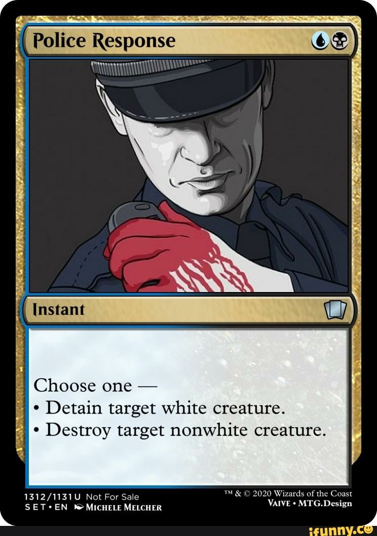 Police Response O S Detain target white creature. Destroy target ...