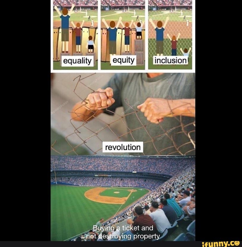 Equality equity inclusion{ Buying a ticket and - iFunny