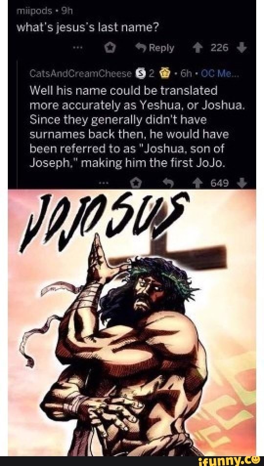 Well his name could be translated more accurately as Yeshua, or Joshua ...