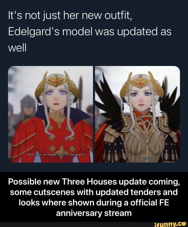 T's not just her new outfit, Edelgard's model was updated as well ...