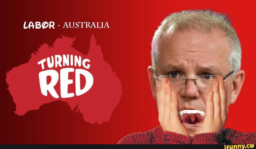 LABOR AUSTRALIA TURNING RED - iFunny
