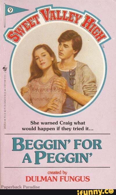 She warned Craig what would happen if they tried it... BEGGIN' FOR A ...