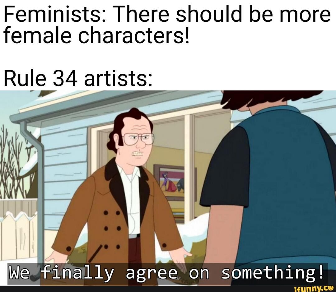 Feminists: There should be more female characters! Rule 34 artists: We ...