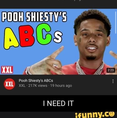 POOH SHIESTY'S Pooh Shiesty's ABCs XXL: 217K views 19 hours ago NEED IT ...