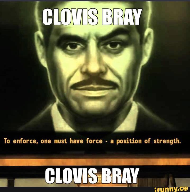 CLOVIS BRAY To enforce, one must have force - a position of strength ...