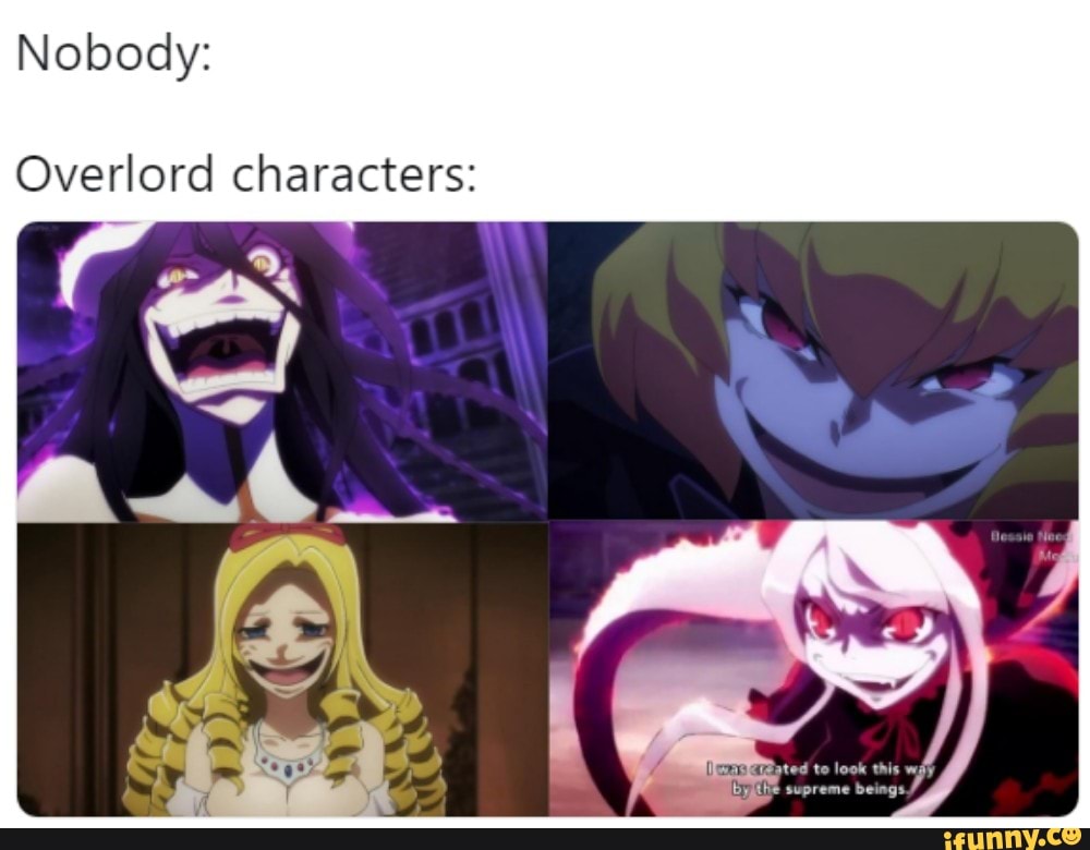 Nobody: Overlord characters: - iFunny
