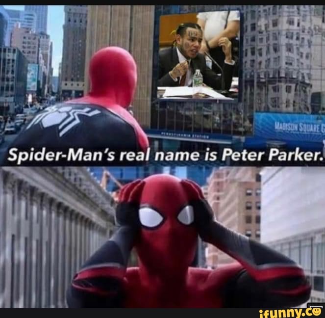 Spider-Man's real name is Peter Parker. - iFunny